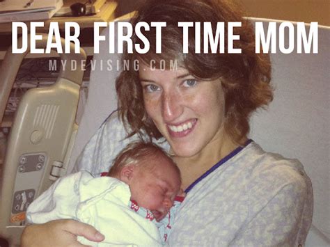 My Devising Dear First Time Mom