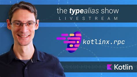 TypeAlias Show Let S Try Out Kotlinx Rpc Your Questions Answered And More YouTube
