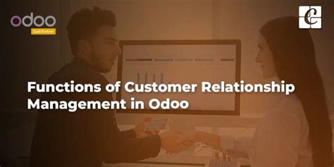 Functions Of Customer Relationship Management In Odoo By Walter White Cybrosys Medium