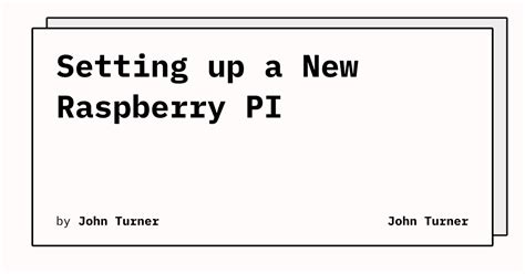 Setting Up A New Raspberry Pi