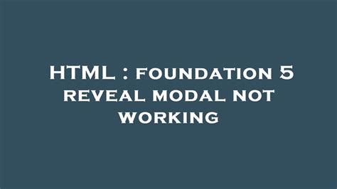 HTML Foundation 5 Reveal Modal Not Working YouTube