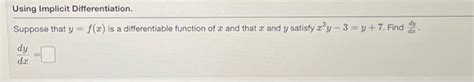 solved using implicit differentiation suppose that y f x