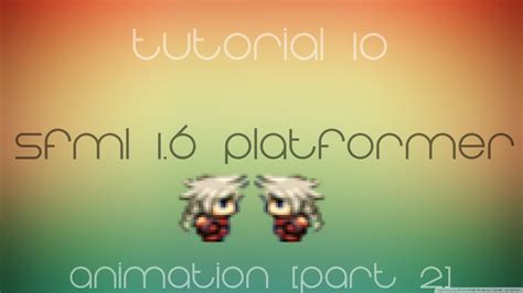 C Sfml Platformer Made Easy Tutorial 10 Animation Part 2 Youtube
