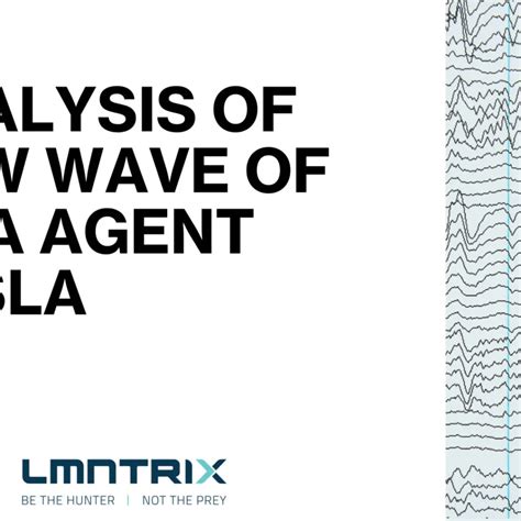 Analysis Of New Wave Of Xla Agent Tesla Part 1 Lmntrix Blog