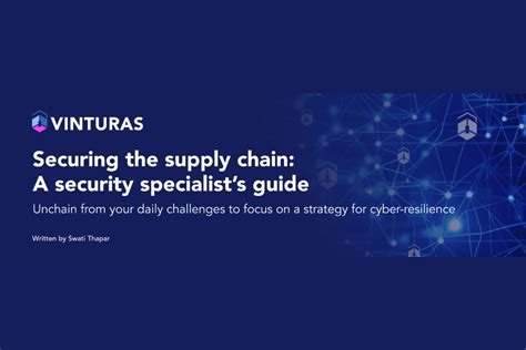 Securing The Supply Chain A Security Specialists Guide Vinturas