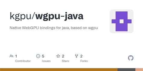 Github Kgpu Wgpu Java Native Webgpu Bindings For Java Based On Wgpu