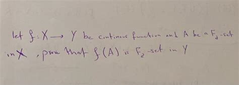 Solved Let F X Y Be Continous Function And A Be A Fj Set