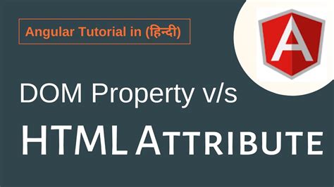 Angular Tutorial In Hindi Angular Dom Property Vs Html Attribute