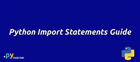 Python Import Statements Guide