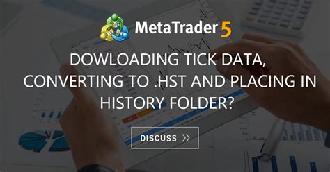 Dowloading Tick Data Converting To Hst And Placing In History Folder Timeframes General