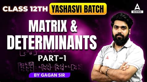 Class 12 Maths Matrix And Determinants Gagan Makkar Sir Part 1 Youtube