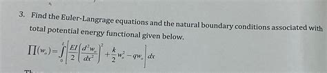 Solved Find The Euler Langrage Equations And The Natural