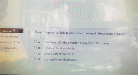 Solved Question 2 Diffusion Hypoxia Is Likely To Occur After