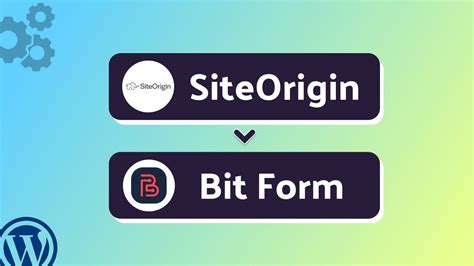 integrating siteorigin with bit form step by step tutorial bit