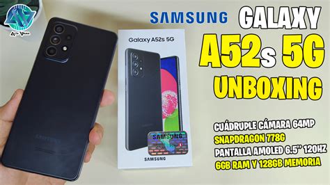 Galaxy A52s 5g En Perú Unboxing Del Gama Media Con Snapdragon 778g