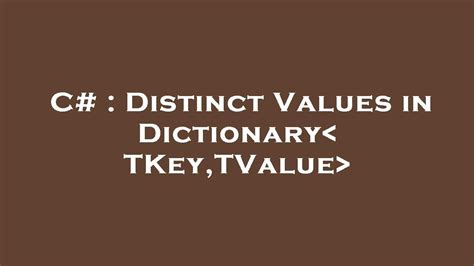 C Distinct Values In Dictionary Tkeytvalue Youtube
