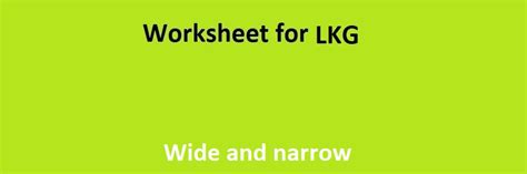 wide and narrow worksheet for lkg total marks 40