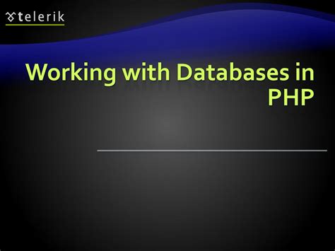 Ppt Working With Databases In Php Powerpoint Presentation Free Download Id1595490