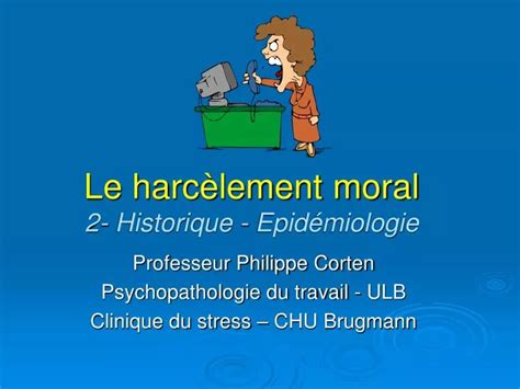 Ppt Le Harcèlement Moral 2 Historique Epidémiologie Powerpoint