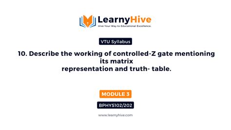 10 Describe The Working Of Controlled Z Gate Mentioning Its Matrix Representation And Truth