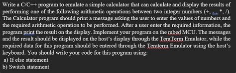 Solved Write A Cc Program To Emulate A Simple Calculator