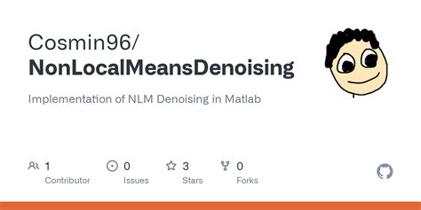 Github Cosmin96nonlocalmeansdenoising Implementation Of Nlm Denoising In Matlab