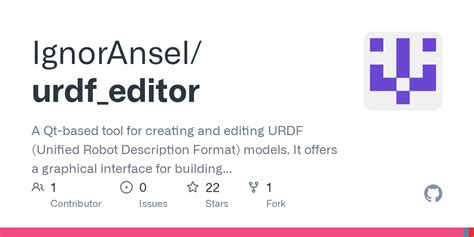 Github Ignoranselurdfeditor A Qt Based Tool For Creating And Editing Urdf Unified Robot