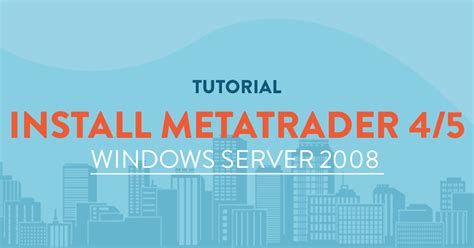 Installing MetaTrader On Windows 2008 Server VPSServer