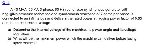 A 40 Mva 25 Kv 3 Phase 60 Hz Round Rotor Synchronous Generator With Negligible Armature
