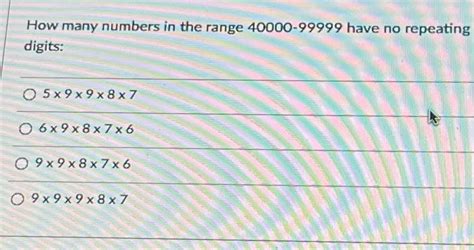 Solved How Many Numbers In The Range 40000 99999 Have No