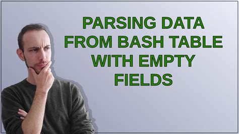 Parsing Data From Bash Table With Empty Fields Youtube