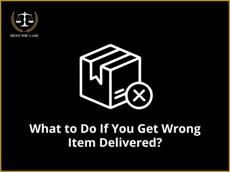 What To Do If You Get A Wrong Item Delivered
