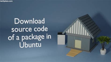 Download Source Code Of A Package In Ubuntu Techpiezo Download Source Code Of A Package In Ubuntu Techpiezo