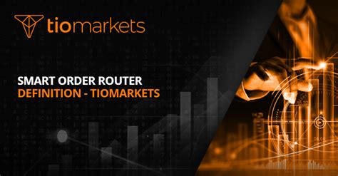 Smart Order Router Definition Tiomarkets