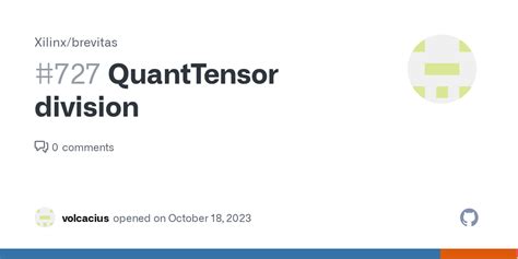 quanttensor division · issue 727 · xilinx brevitas · github
