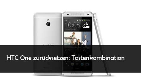 HTC One Hard Reset durchführen M7 M8 und mini auf Werkseinstellungen