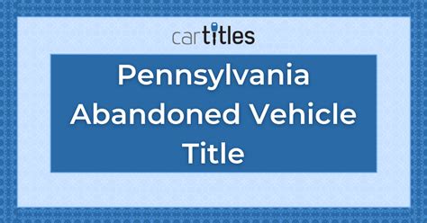 How To Title An Abandoned Vehicle In Pennsylvania