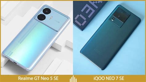 So sánh Realme GT Neo 5 SE vs iQOO Neo 7 SE Realme đã hụt hơi