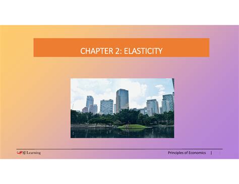 Chapter Elasticity notes CHAPTER ELASTICITY Learning Outcomes ï Discuss the