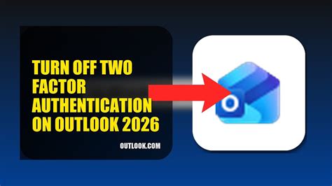 How To Turn Off Two Factor Authentication On Outlook 2026 Full