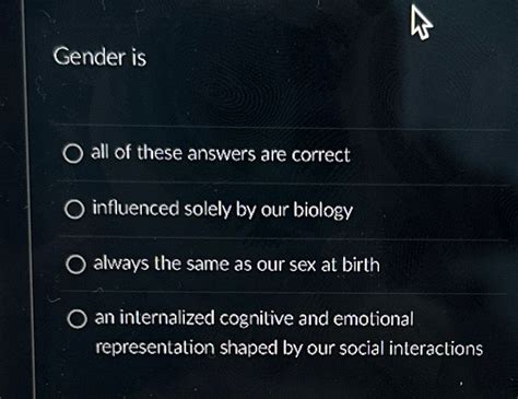 Solved Gender Isall Of These Answers Are Correctinfluenced Chegg Com
