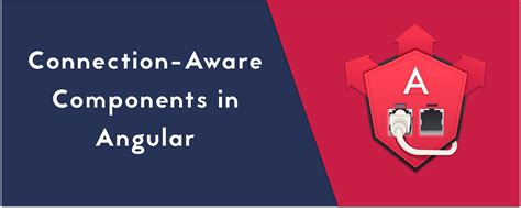 Connection Aware Components In Angular By Netanel Basal Netanel Basal Medium