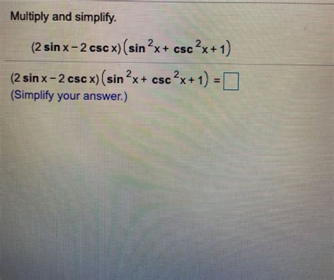 Solved Multiply and simplify sinx cscx sin ²x Chegg com