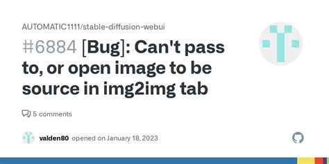 [bug] can t pass to or open image to be source in img2img tab · issue 6884 · automatic1111