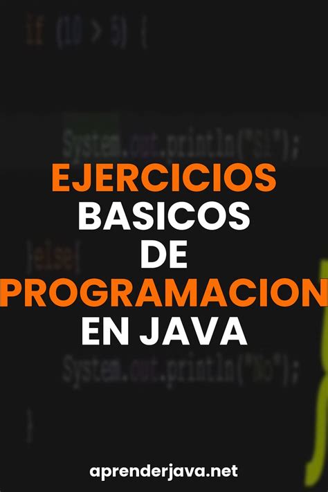 10 Ejercicios Basicos De Programacion Java Para Practicar Ahora Lenguaje De Programacion