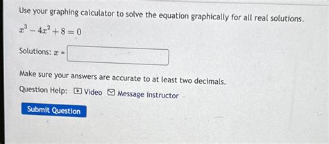 Solved Use Your Graphing Calculator To Solve The Equation Chegg Com