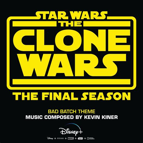‎bad Batch Theme From Star Wars The Clone Wars The Final Season Single ケヴィン・カイナーのアルバム