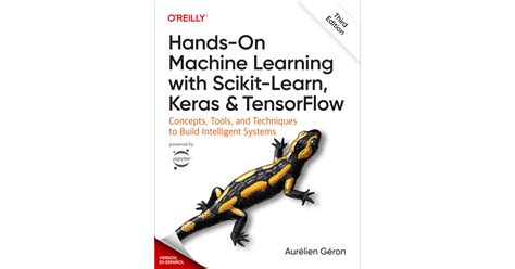 Aprendizaje Automático Práctico Con Scikit Learn Keras Y Tensorflow 3ª Edición [book]