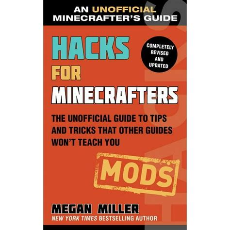 Hacks For Minecrafters Mods The Unofficial Guide To Tips And Tricks