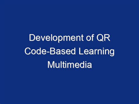 Development Of Qr Code Based Learning Multimedia To Improve Literature